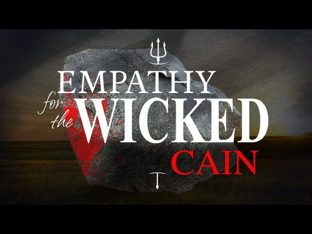 Empathy for the Wicked - Cain - Founded in Truth Fellowship - A Messianic Sabbath Keeping Church ...