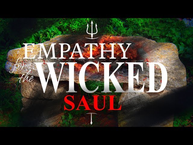 Empathy for the Wicked - Saul - Founded in Truth Fellowship - A Messianic Sabbath Keeping Church ...