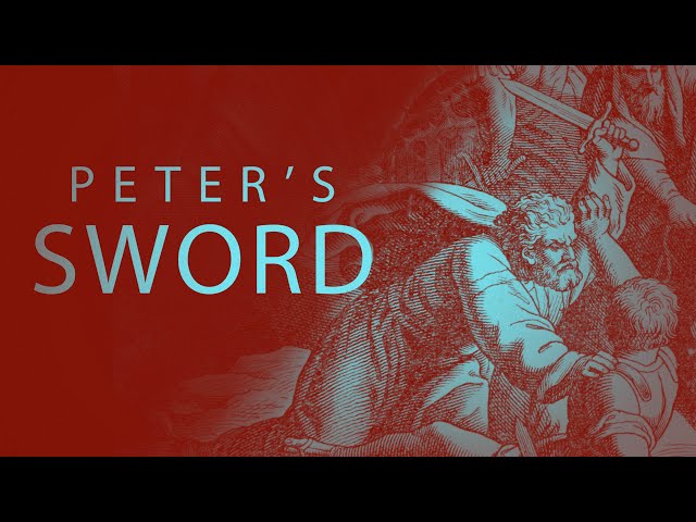 Peter's Sword and the Christian Mission • A Teaching about Jesus and ...