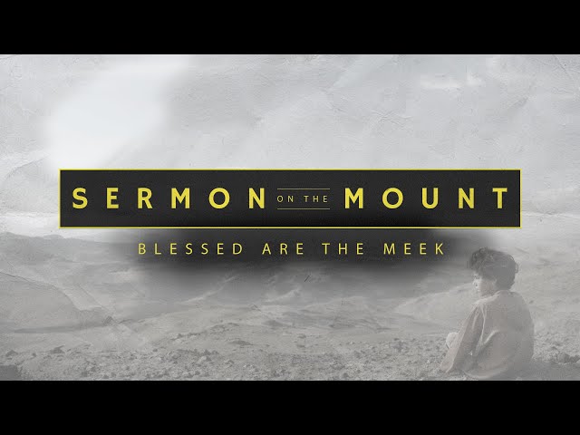 Sermon on the Mount - Blessed are the Meek - Founded in Truth ...