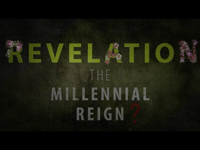 The Millennial Reign - The Revelation - The Millennium of Jesus ...
