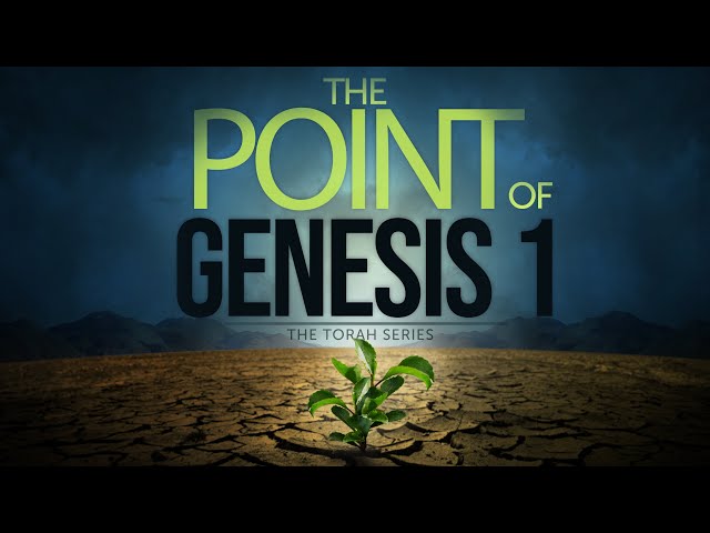 The Point of Genesis 1 - The Torah Series - Founded in Truth Fellowship ...
