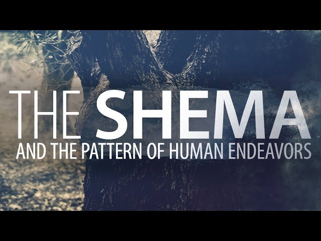 The Shema and the Pattern of Human Endeavors - Founded in Truth ...