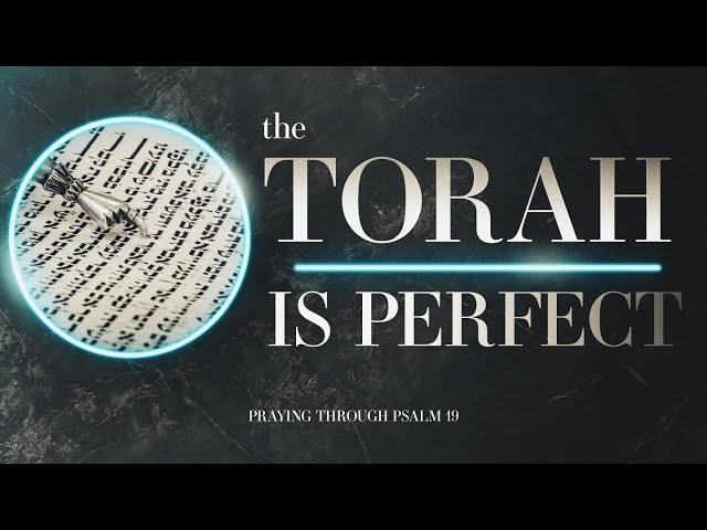 The Torah is Perfect - Praying Psalm 19 - Founded in Truth Fellowship ...