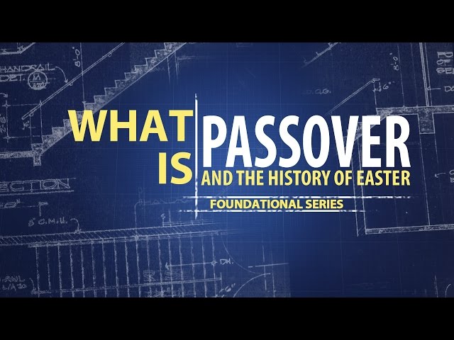 What is Passover? and the History of Easter - Founded in Truth ...